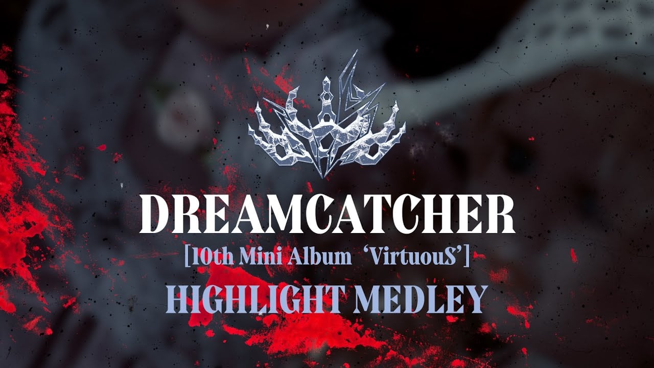 Dreamcatcher Reveal Virtuous Mini Album Highlight Medley Allkpop
